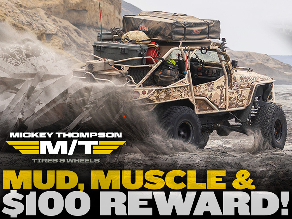 Mickey Thompson Mud, Muscle And $100 Reward Going On Now