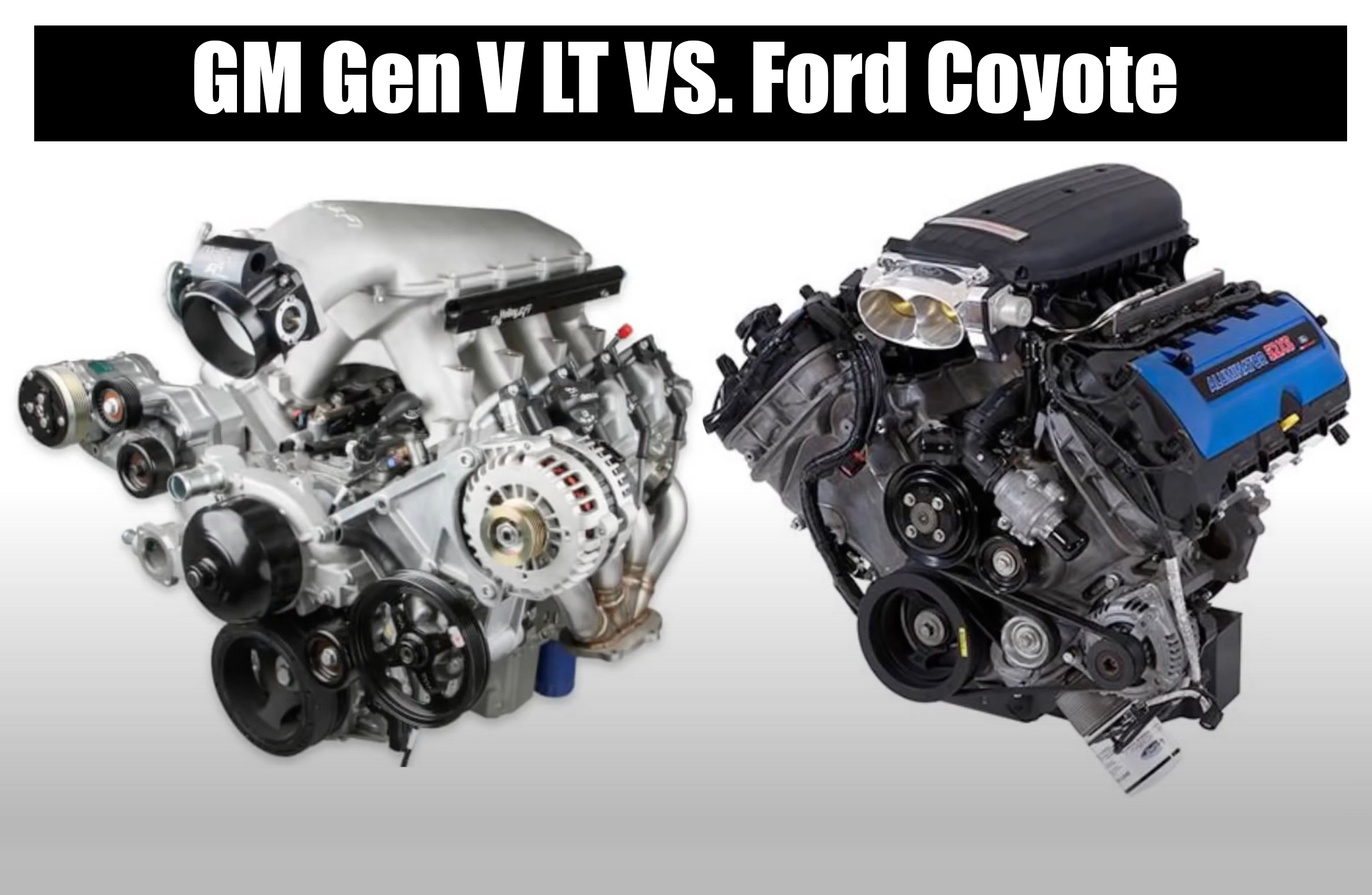 Clash Of The Titans: GM's Gen V LT VS. Ford's Gen III Coyote